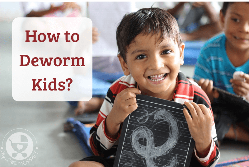 Everything you need to know on How to Deworm Kids - My Little Moppet