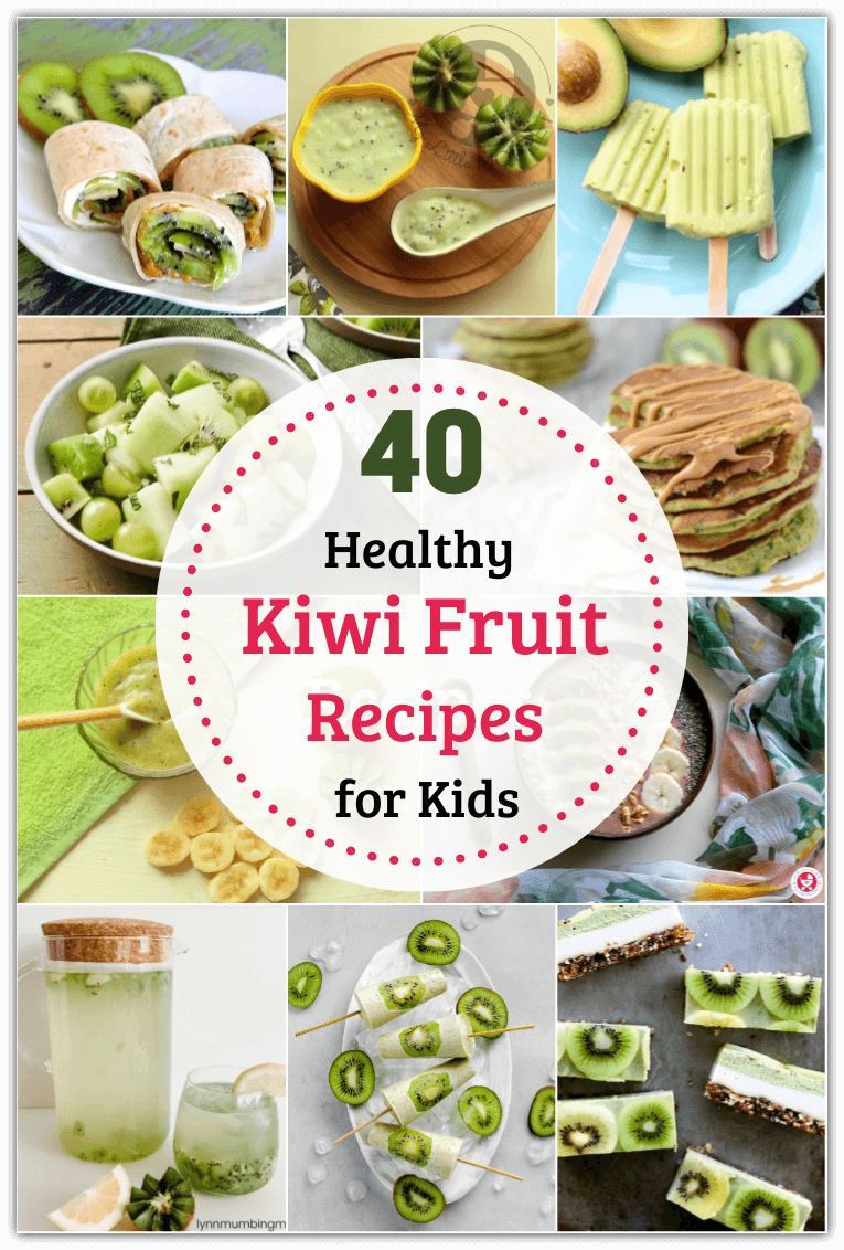 40 Healthy Kiwi Fruit Recipes for Babies and Kids